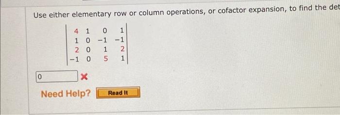 Solved Use either elementary row or column operations, or | Chegg.com