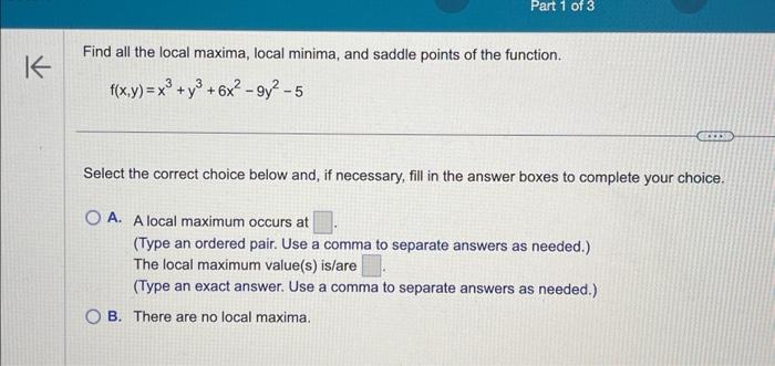 Solved Find all the local maxima, local minima, and saddle | Chegg.com