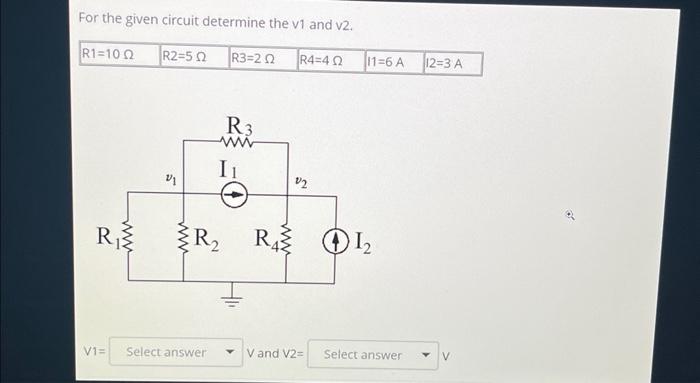 Solved For the given circuit determine the v1 and v2. v1= V | Chegg.com