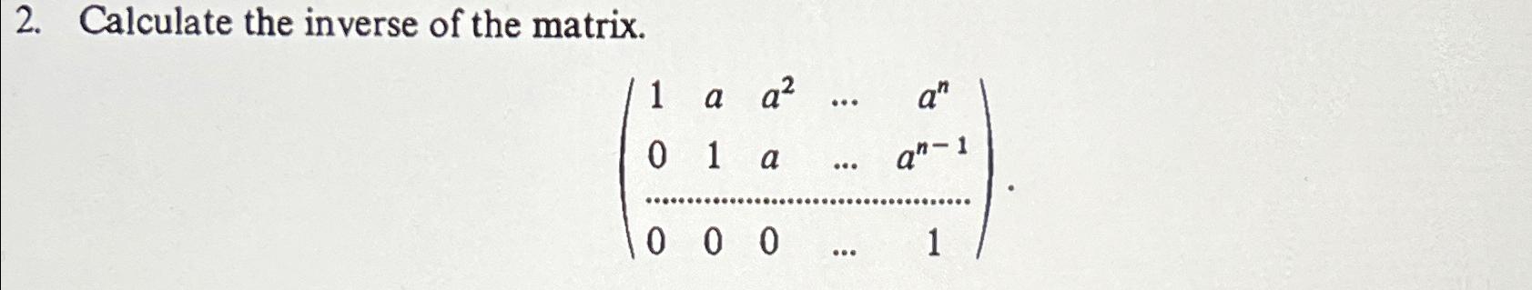Solved Calculate the inverse of the matrix. | Chegg.com