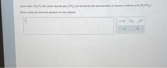 Solved Liquid water (H2O) and carbon dioxide gas (CO2) are | Chegg.com