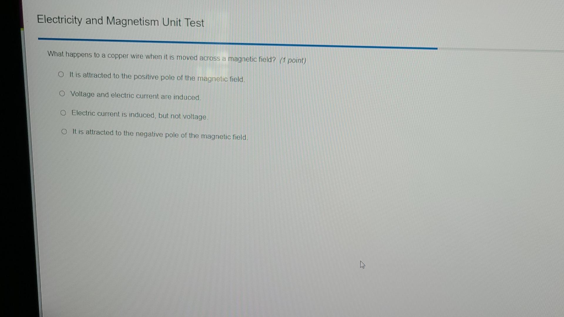 Solved Electricity and Magnetism Unit Test What happens to a | Chegg.com