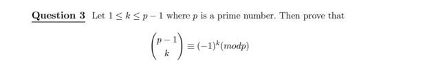 Solved Question 3 Let 1≤k≤p−1 where p is a prime number. | Chegg.com