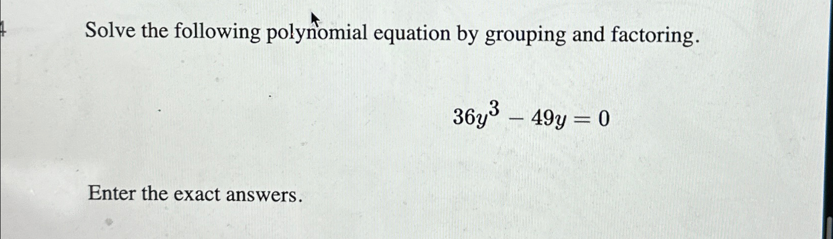 Solved Solve the following polynomial equation by grouping | Chegg.com