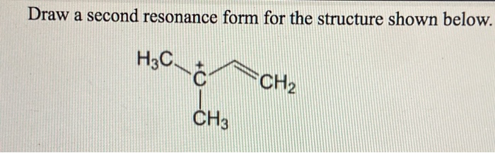 Solved Draw a second resonance form for the structure shown | Chegg.com
