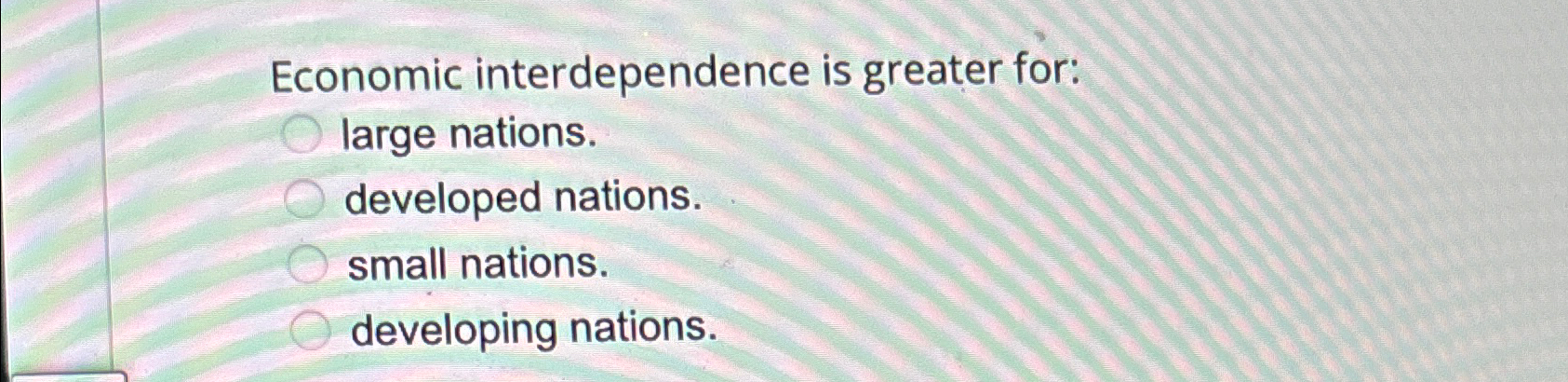 Solved Economic interdependence is greater for: large | Chegg.com