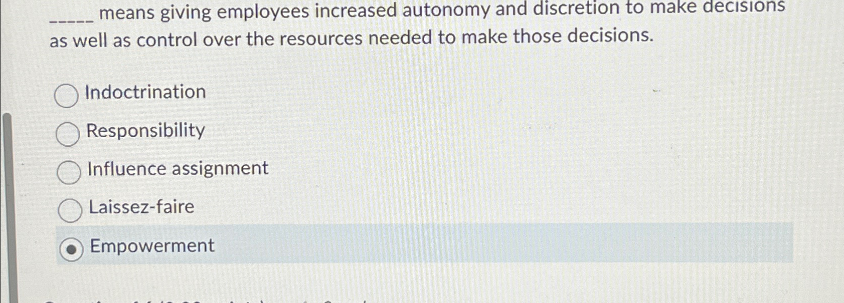 Solved means giving employees increased autonomy and | Chegg.com