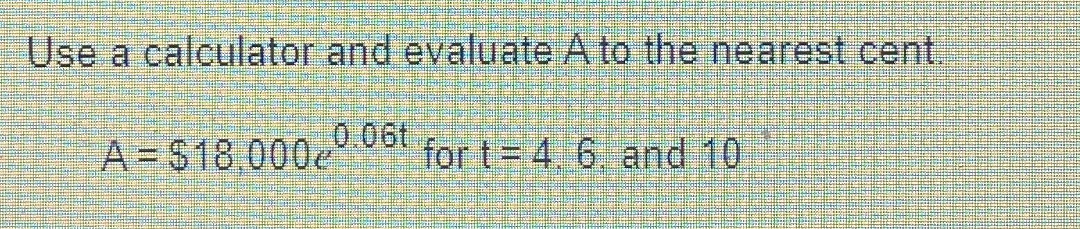 Solved Use a calculator and evaluate A ﻿to the nearest | Chegg.com
