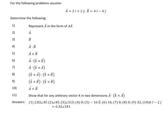 Solved For the following problems assume: A=2i+2j;B=4i−4j | Chegg.com
