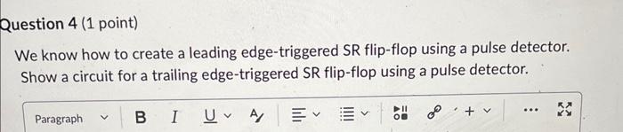 Solved We know how to create a leading edge-triggered SR | Chegg.com