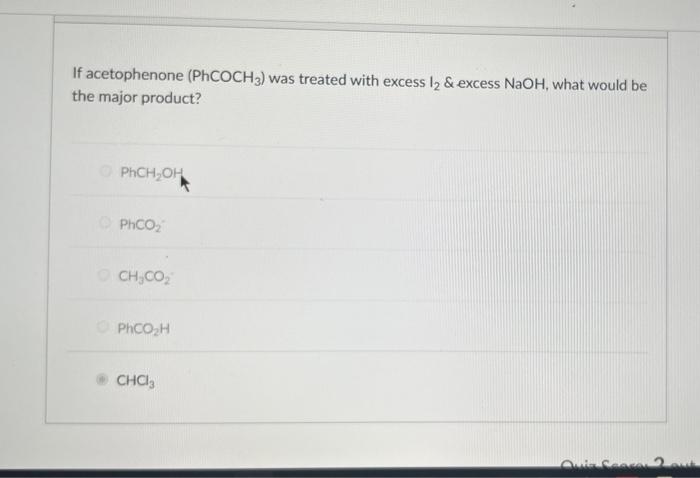 Solved If acetophenone (PhCOCH3) was treated with excess 12 | Chegg.com