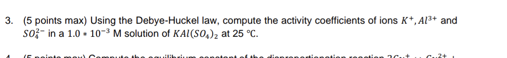 Solved (5 points max) Using the Debye-Huckel law, compute | Chegg.com