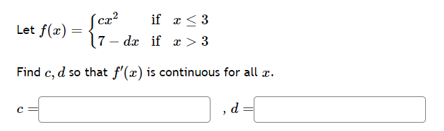 Solved Let f(x)={cx2 if x≤37-dx if x>3Find c,d ﻿so that | Chegg.com