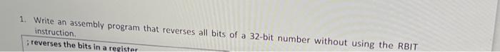 Solved An assembly program that reverses all bits of a | Chegg.com