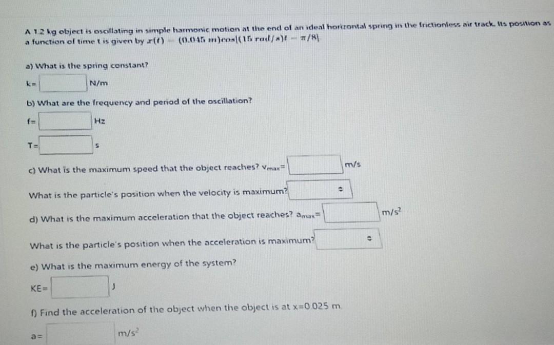 Solved A 12 kg object is oscillating in simple harmonic | Chegg.com