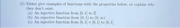 Solved (5) Either give examples of functions with the | Chegg.com