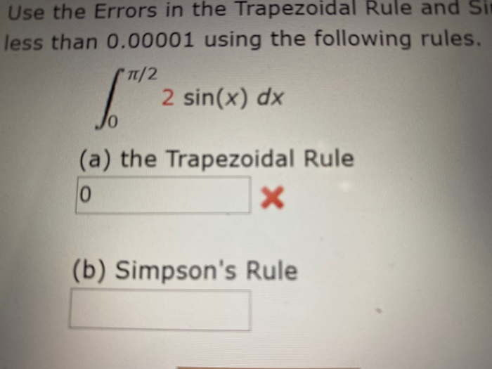 Solved use the errors in the trapezoidal rule and simpson's | Chegg.com
