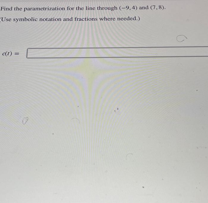 Find the parametrization for the line through (−9,4) | Chegg.com