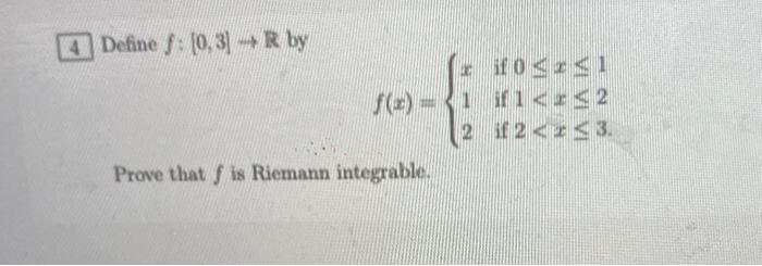 Solved Define f:[0,3]→R by f(x)=⎩⎨⎧x12 if 0≤x≤1 if 1 | Chegg.com