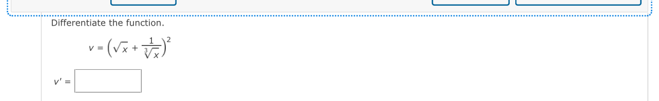 Solved Differentiate the function.v=(x2+1x3)2v'= | Chegg.com