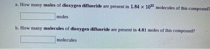 Solved a. How many moles of dioxygen difluoride are present | Chegg.com