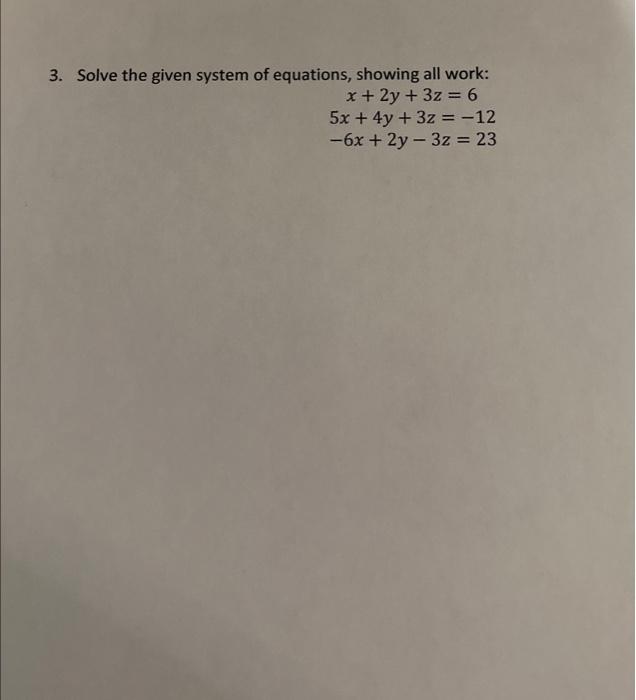 Solved 3. Solve the given system of equations, showing all | Chegg.com