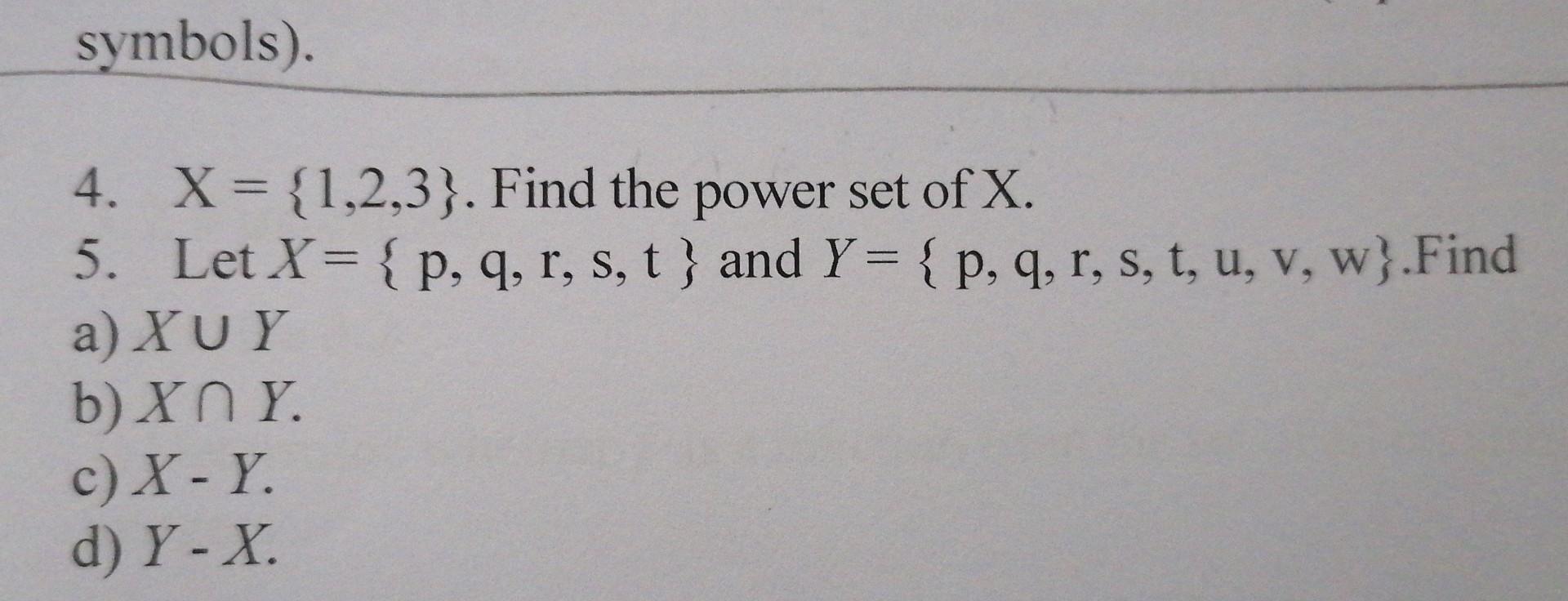 Solved 4. X={1,2,3}. Find the power set of X. 5. Let | Chegg.com