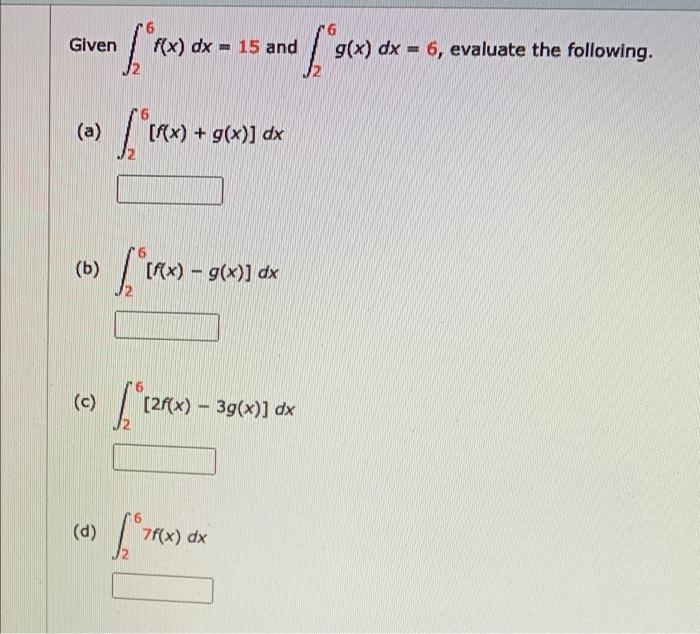 Solved Given fr de f(x) dx = 15 and [ 1 om dx 6 g(x) dx = 6, | Chegg.com Solved Given fr de f(x) dx = 15 and [ 1 om dx 6 g(x) dx = 6, | Chegg.com