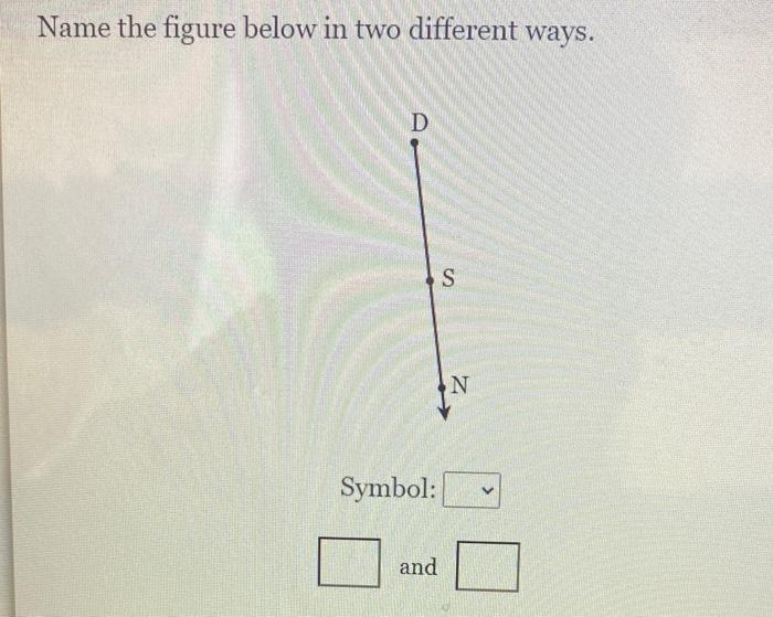 Solved Name the figure below in two different ways. D un N | Chegg.com