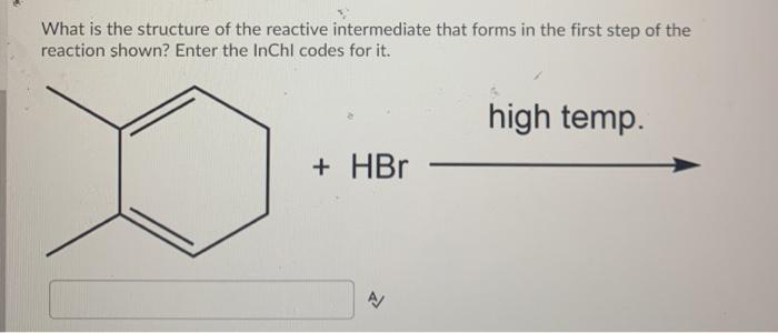 Solved What is the structure of the reactive intermediate | Chegg.com