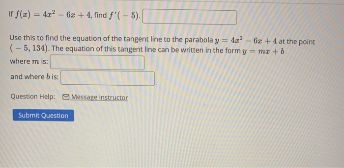 Solved If f(x) = 4x2 - 6x +4, find f'( – 5). Use this to | Chegg.com
