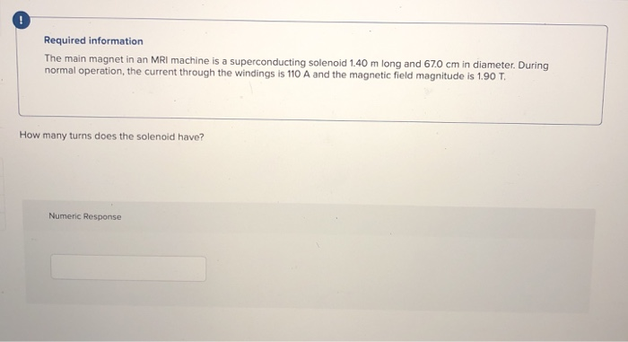 Solved Required information The main magnet in an MRI | Chegg.com