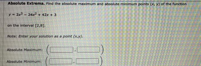 Solved Absolute Extrema. Find the absolute maximum and | Chegg.com