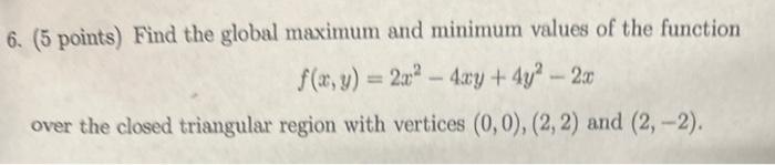 Solved 6. (5 points) Find the global maximum and minimum | Chegg.com