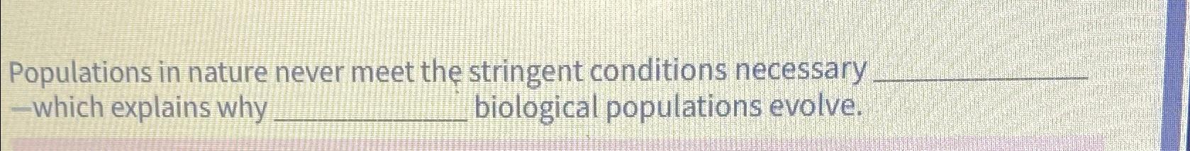Solved Populations in nature never meet the stringent | Chegg.com