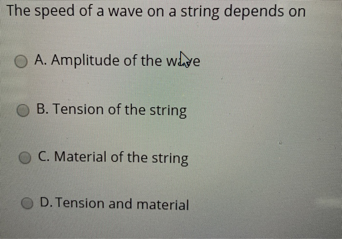 Solved The speed of a wave on a string depends on A. | Chegg.com