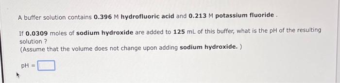 Solved A buffer solution contains 0.396M hydrofluoric acid | Chegg.com