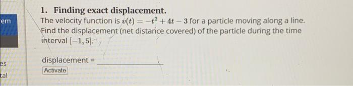 Solved 1. Finding exact displacement. The velocity function | Chegg.com