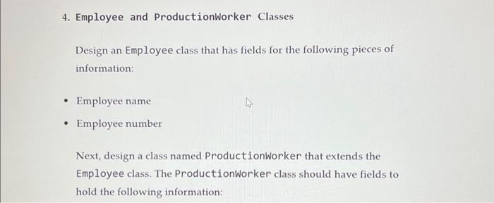 Solved 4. Employee and ProductionWorker Classes Design an | Chegg.com