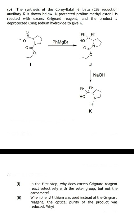 Solved (b) The synthesis of the Corey-Bakshi-Shibata (CBS | Chegg.com