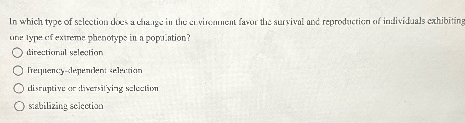 In which type of selection does a change in the | Chegg.com