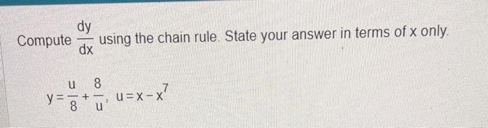 Solved Compute dxdy using the chain rule. State your answer | Chegg.com