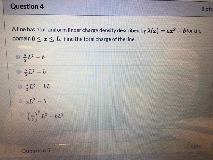 Solved Question 4 1 pts A line has non-uniform linear charge | Chegg.com