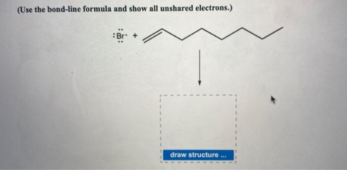 Solved (Use the bond-line formula and show all unshared | Chegg.com