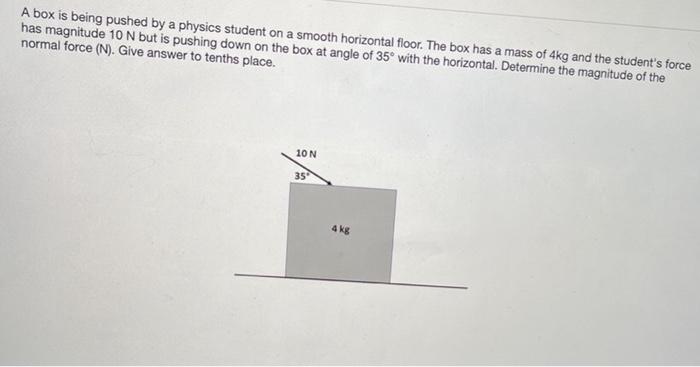 Solved A box is being pushed by a physics student on a | Chegg.com