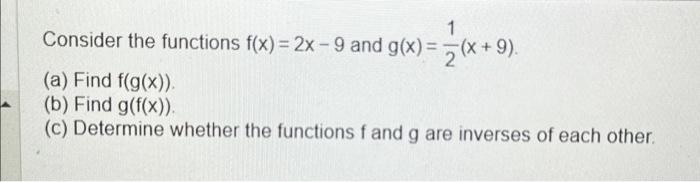 Solved Consider the functions f(x)=2x−9 and g(x)=21(x+9) (a) | Chegg.com