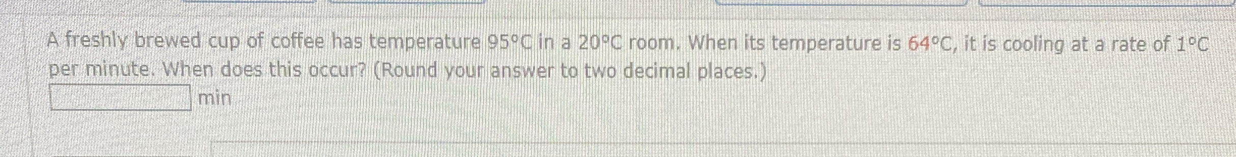 Solved A freshly brewed cup of coffee has temperature 95°C | Chegg.com