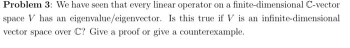 Solved Problem 3: We have seen that every linear operator on | Chegg.com