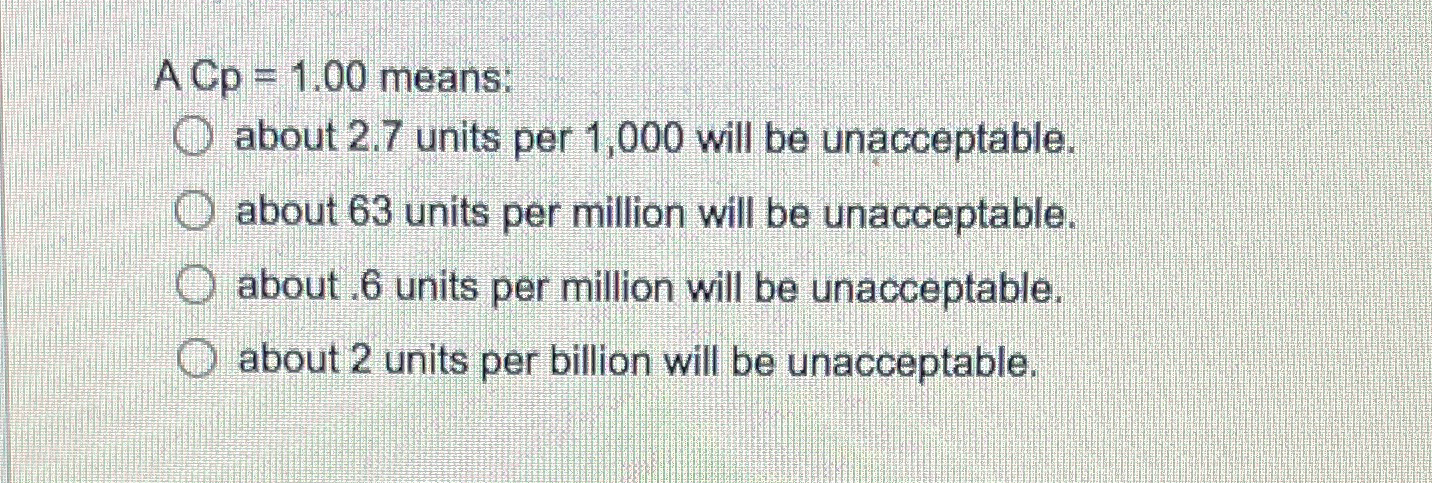 Solved ACp=1.00 ﻿means:about 2.7 ﻿units per 1,000 ﻿will be | Chegg.com