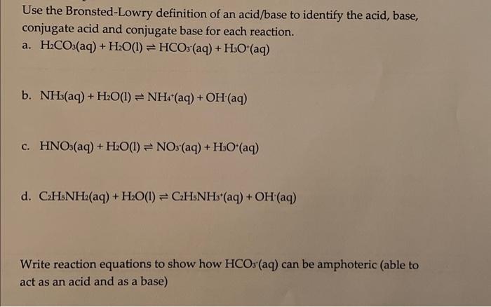Solved Use the Bronsted-Lowry definition of an acid/base to | Chegg.com